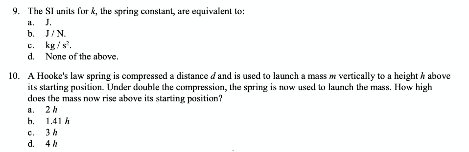 Solved a. c. 9. The SI units for k, the spring constant, are | Chegg.com