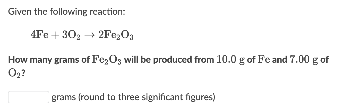 Solved Given the following reaction: 4Fe+3O2→2Fe2O3 How many | Chegg.com