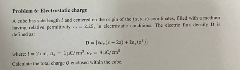 Solved Problem 6: Electrostatic charge A cube has side | Chegg.com