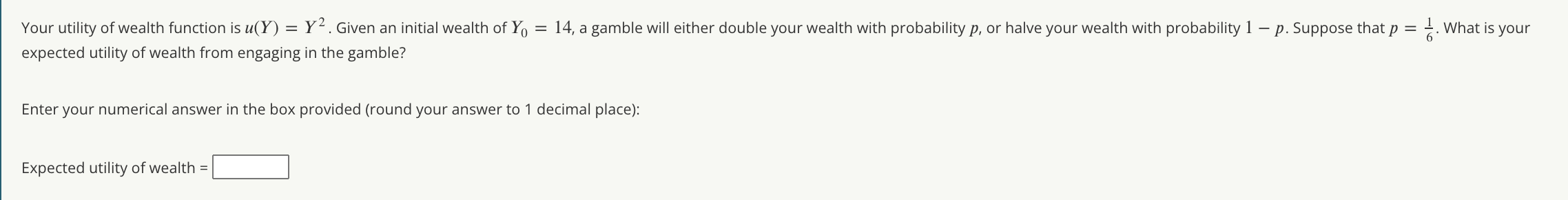 Solved = Your utility of wealth function is u(Y) = Y?. Given | Chegg.com
