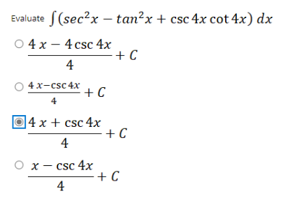 Solved Evaluate S (sec?x – tan’x + csc 4x cot 4x) dx 4 x - 4 | Chegg.com