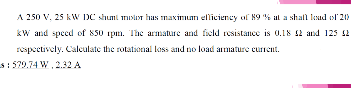 Solved A 250V,25kWDC ﻿shunt motor has maximum efficiency of | Chegg.com