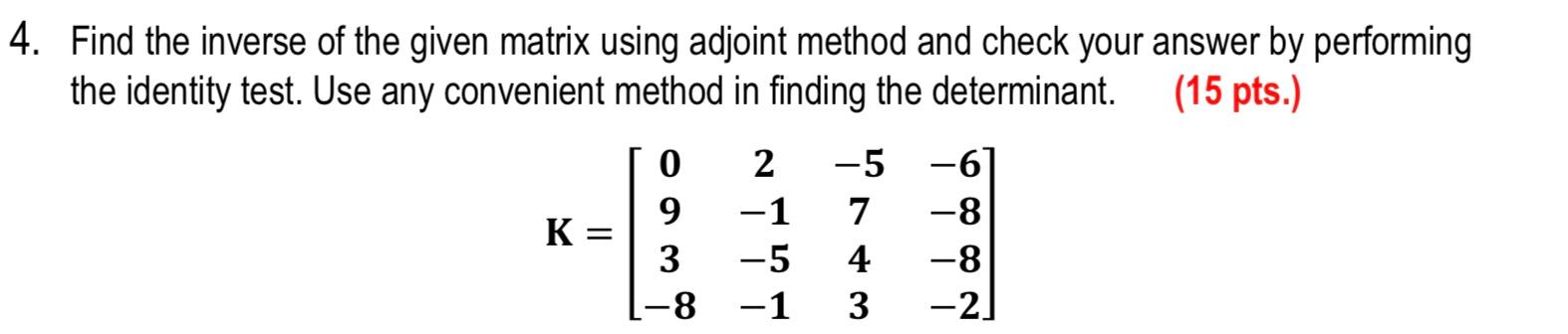 Solved 4. Find the inverse of the given matrix using adjoint | Chegg.com