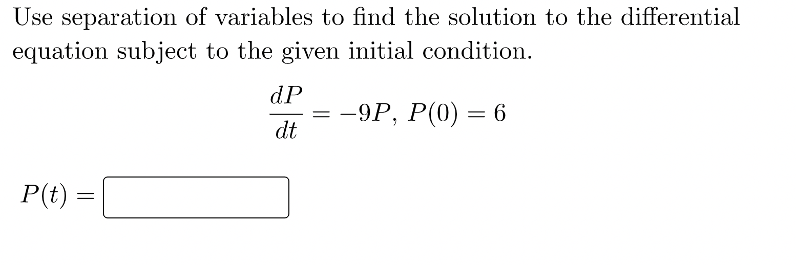 Solved Use separation of variables to find the solution to | Chegg.com