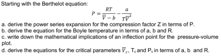 Solved Starting with the Berthelot equation: RT a P V -b TV | Chegg.com