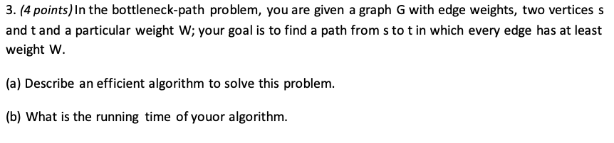 Solved 3. (4 points) In the bottleneck-path problem, you are | Chegg.com