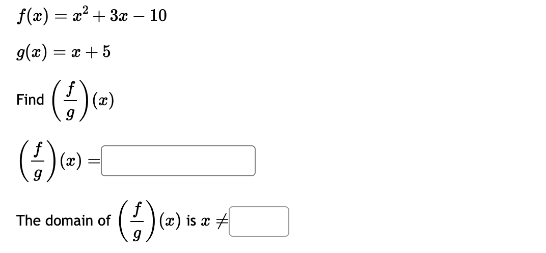 Solved f(x)=x2+3x-10 f(x)=x2+3x-10g(x)=x+5 ﻿Find | Chegg.com