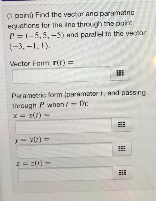 Solved (1 point) Find the vector and parametric equations | Chegg.com