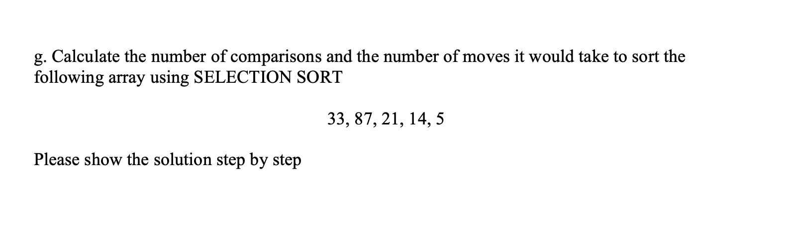 Solved g. Calculate the number of comparisons and the number | Chegg.com