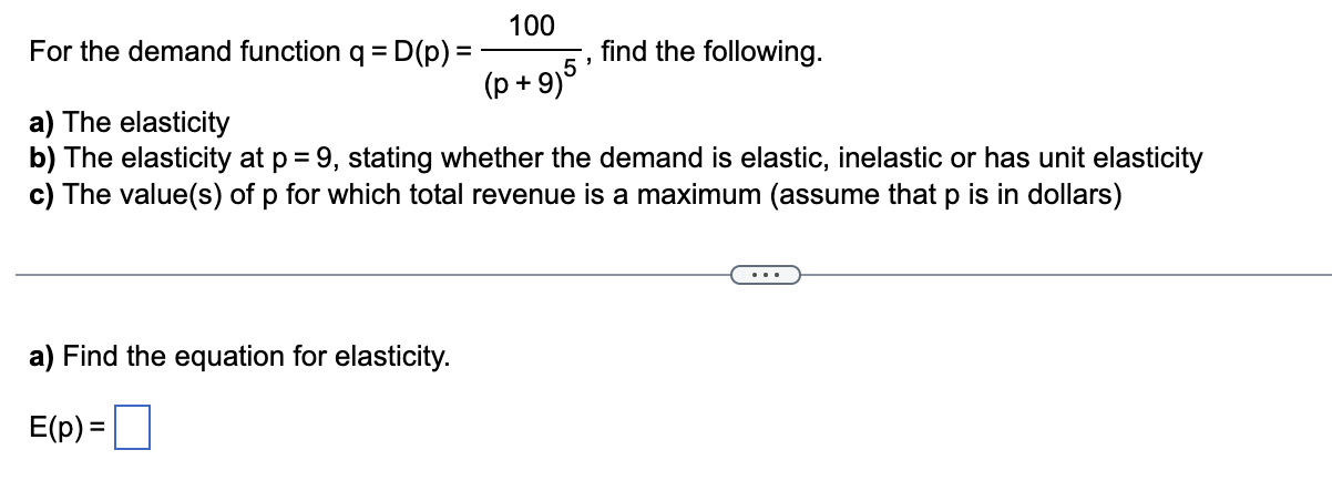Solved For the demand function q=D(p)=(p+9)5100, find the | Chegg.com