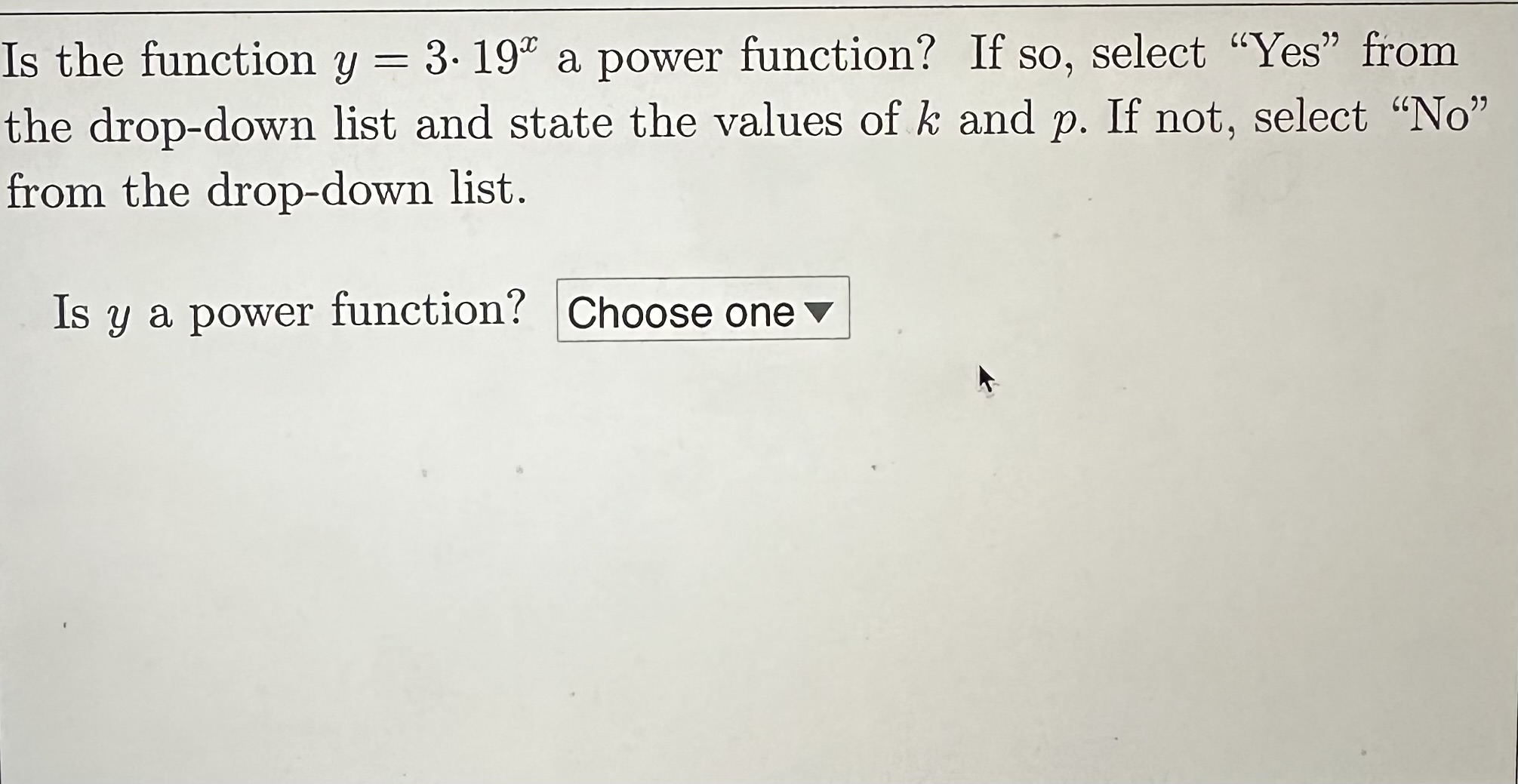 Solved Is the function y=3.19x ﻿a power function? If so, | Chegg.com