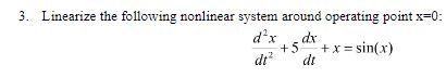 Solved 3. Linearize the following nonlinear system around | Chegg.com