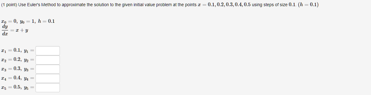 Solved (1 point) Use Euler's Method to approximate the | Chegg.com