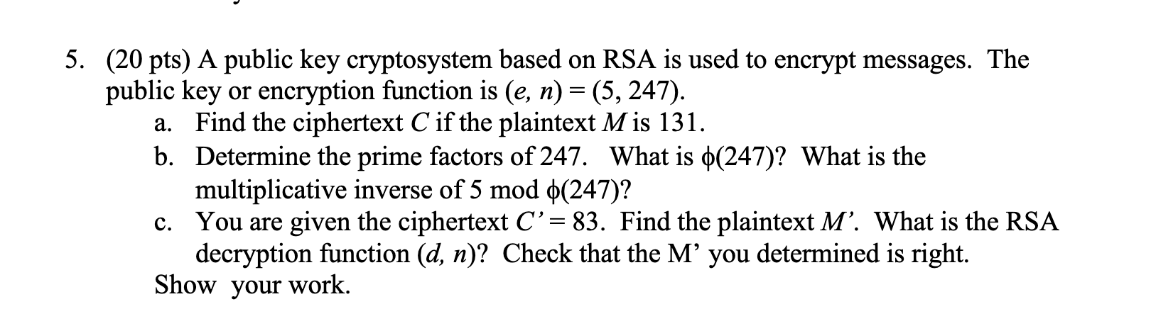 (20 ﻿pts) ﻿A public key cryptosystem based on RSA is | Chegg.com