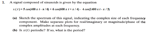 Solved A signal composed of sinusoids is given by the | Chegg.com