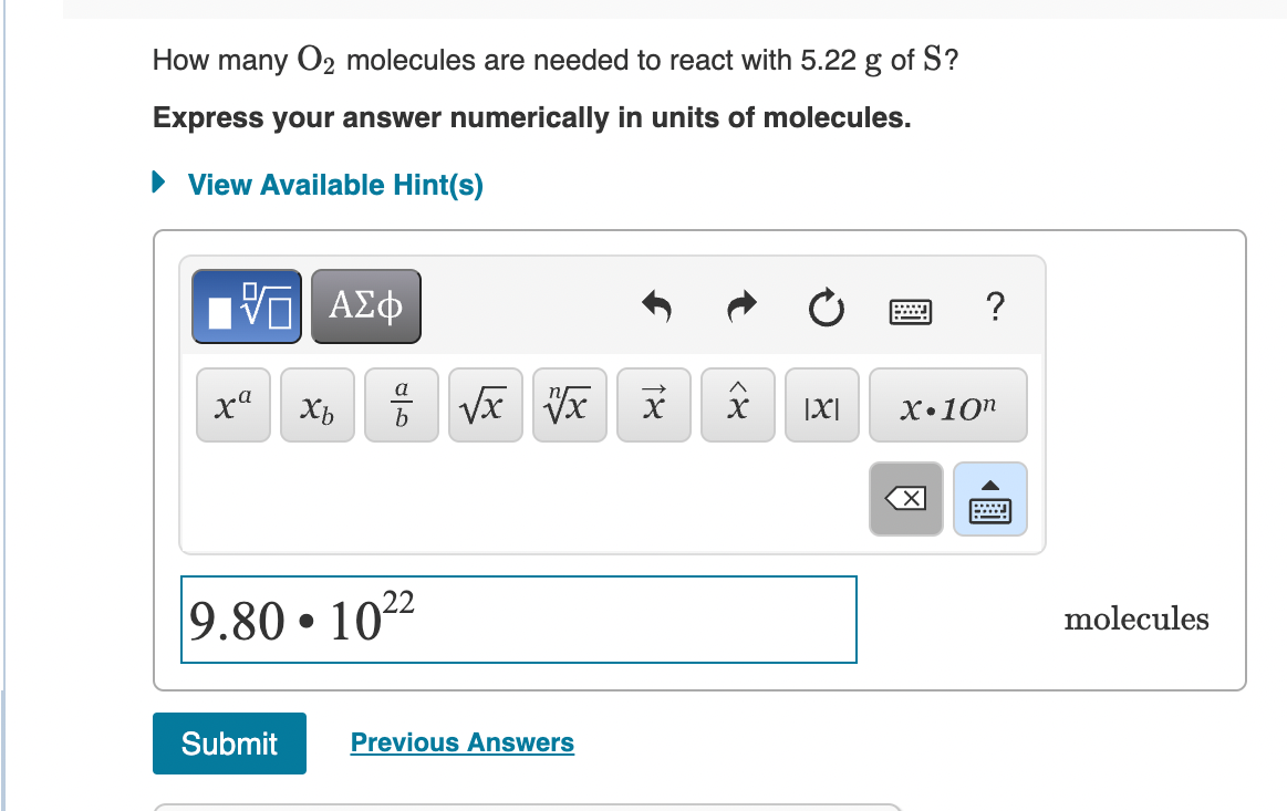 Solved How many O2 molecules are needed to react with 5.22 g | Chegg.com