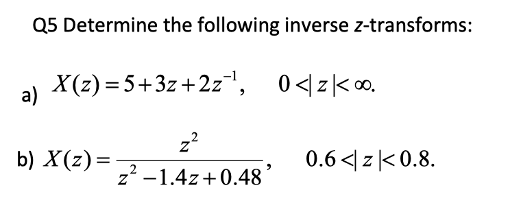 Solved Q5 Determine the following inverse z-transforms: | Chegg.com