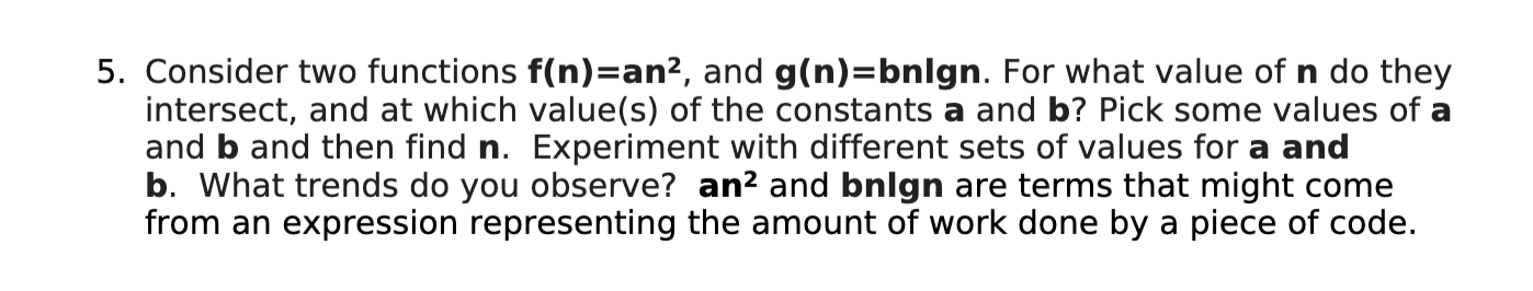 Solved Consider two functions f(n)=an2, and g(n)=blgn. For | Chegg.com