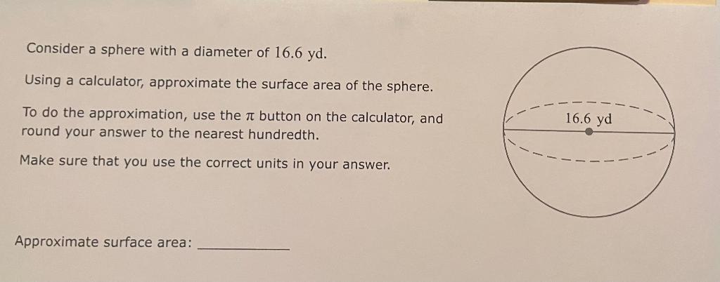 Solved Consider a sphere with a diameter of 16.6yd. Using a | Chegg.com