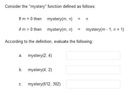 Solved Consider the "mystery" function defined as follows: n | Chegg.com