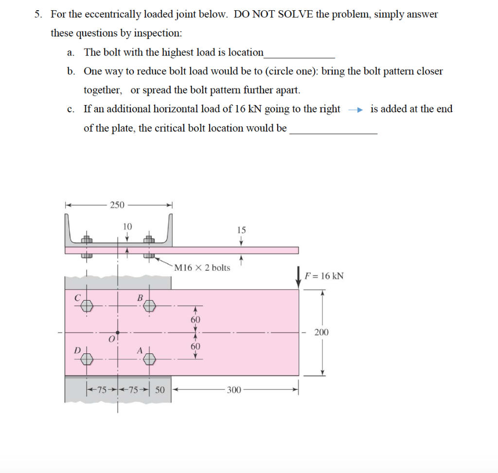 Solved 5. For the eccentrically loaded joint below. DO NOT | Chegg.com