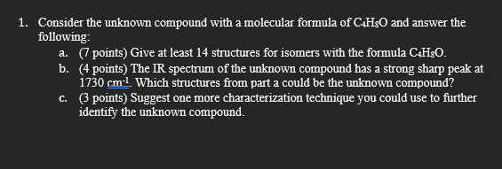 Solved 1. Consider the unknown compound with a molecular | Chegg.com