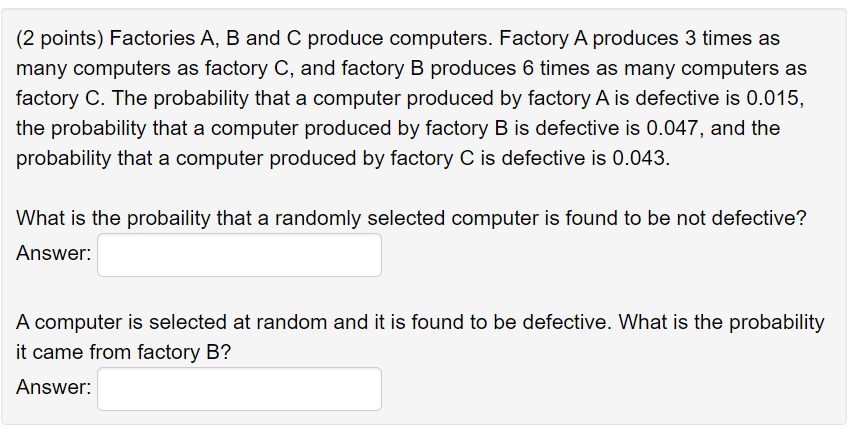 Solved (2 points) Factories A, B and C produce computers. | Chegg.com