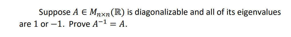 Solved Suppose A∈Mn×n(R) is diagonalizable and all of its | Chegg.com