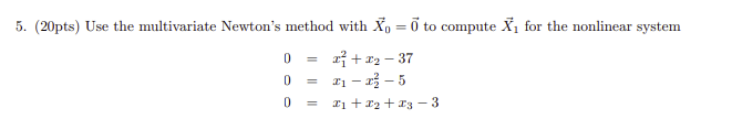 Solved (20pts) Use the multivariate Newton's method with | Chegg.com