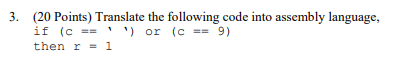 Solved Assembly Language if (c == ‘ ‘) or (c == 9) then r | Chegg.com