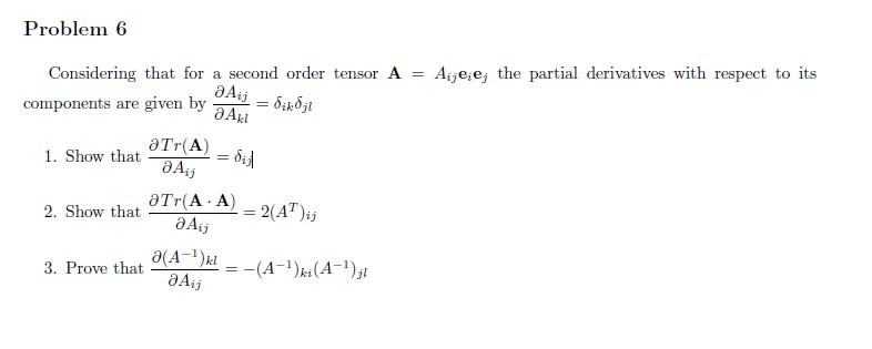 Solved Considering that for a second order tensor A=Aijeiej | Chegg.com