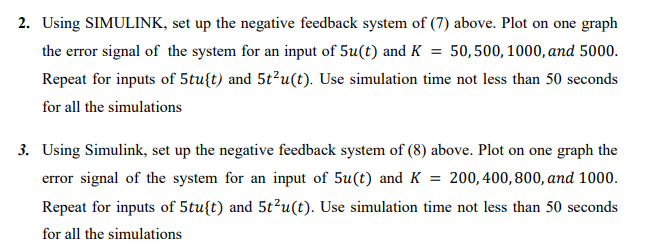 Solved 2. Using SIMULINK, set up the negative feedback | Chegg.com