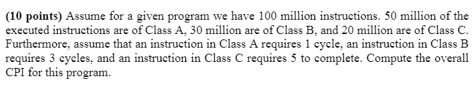 Solved (10 points) Assume for a given program we have 100 | Chegg.com