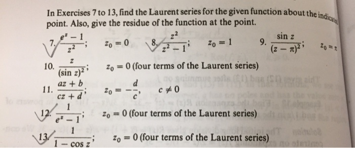 Solved Find the Laurent series for the given function about | Chegg.com