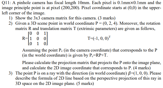 Solved Q11: A pinhole camera has focal length 10mm. Each | Chegg.com