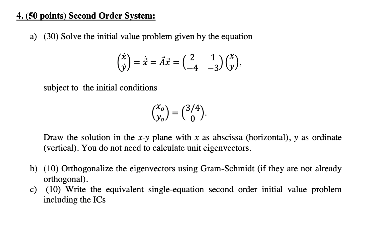Solved 4. (50 points) Second Order System: a) (30) Solve the | Chegg.com