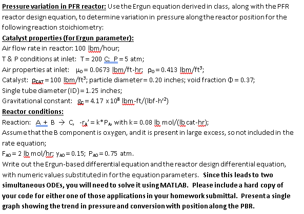 Pressure variation in PFR reactor: Use the Ergun | Chegg.com
