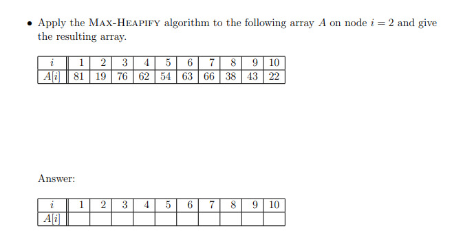 Solved • Apply the MAX-HEAPIFY algorithm to the following | Chegg.com