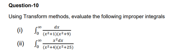 Solved Question-10 Using Transform methods, evaluate the | Chegg.com