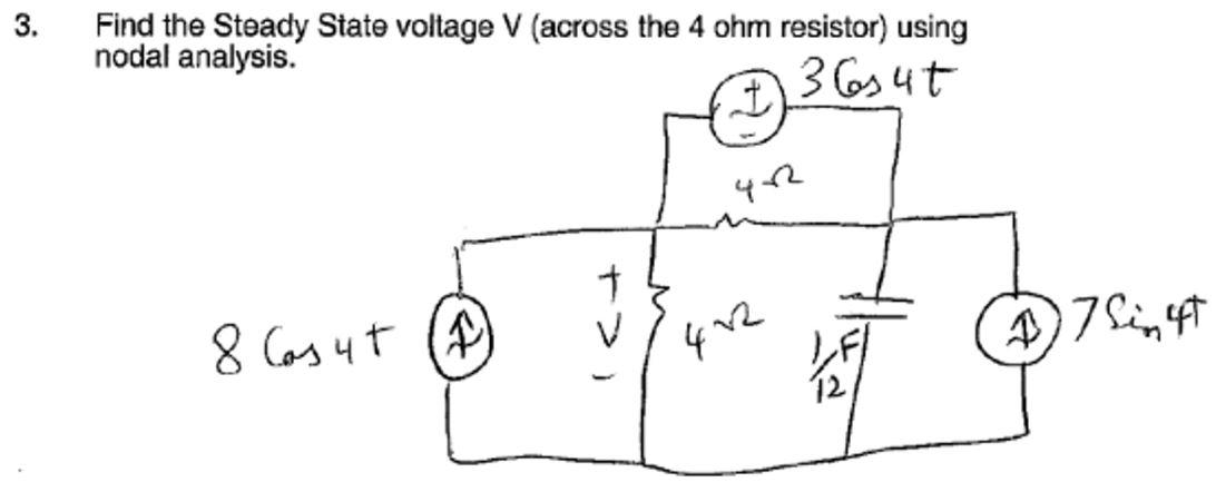 Solved Find the Steady State voltage V (across the 4 ohm | Chegg.com