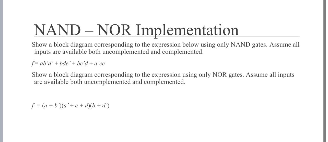 Solved NAND - NOR Implementation Show a block diagram | Chegg.com
