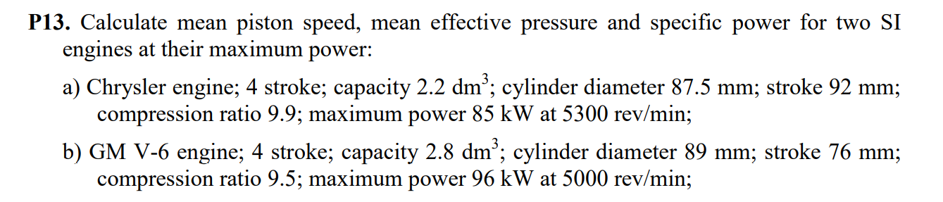 Solved P13. Calculate mean piston speed, mean effective | Chegg.com