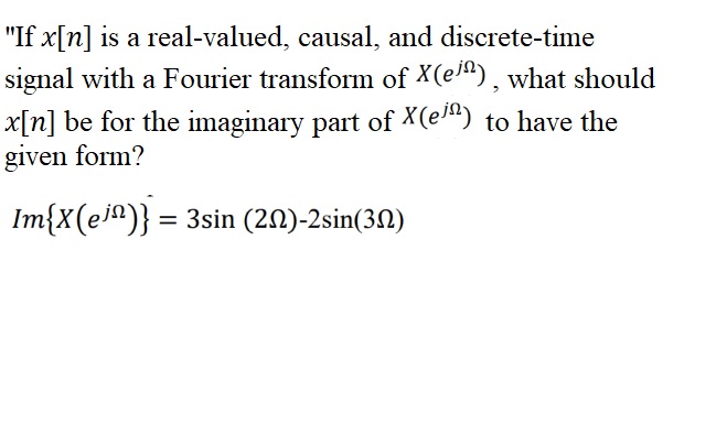 1-)) if x[n] real-valued, causal, and discrete-time | Chegg.com