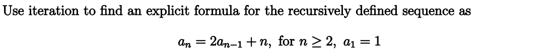 Solved Use iteration to find an explicit formula for the | Chegg.com