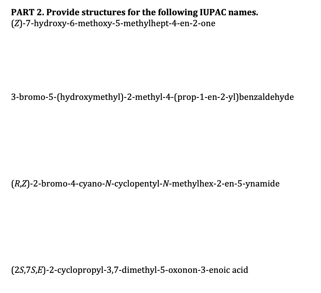 Solved PART 2. Provide structures for the following IUPAC | Chegg.com