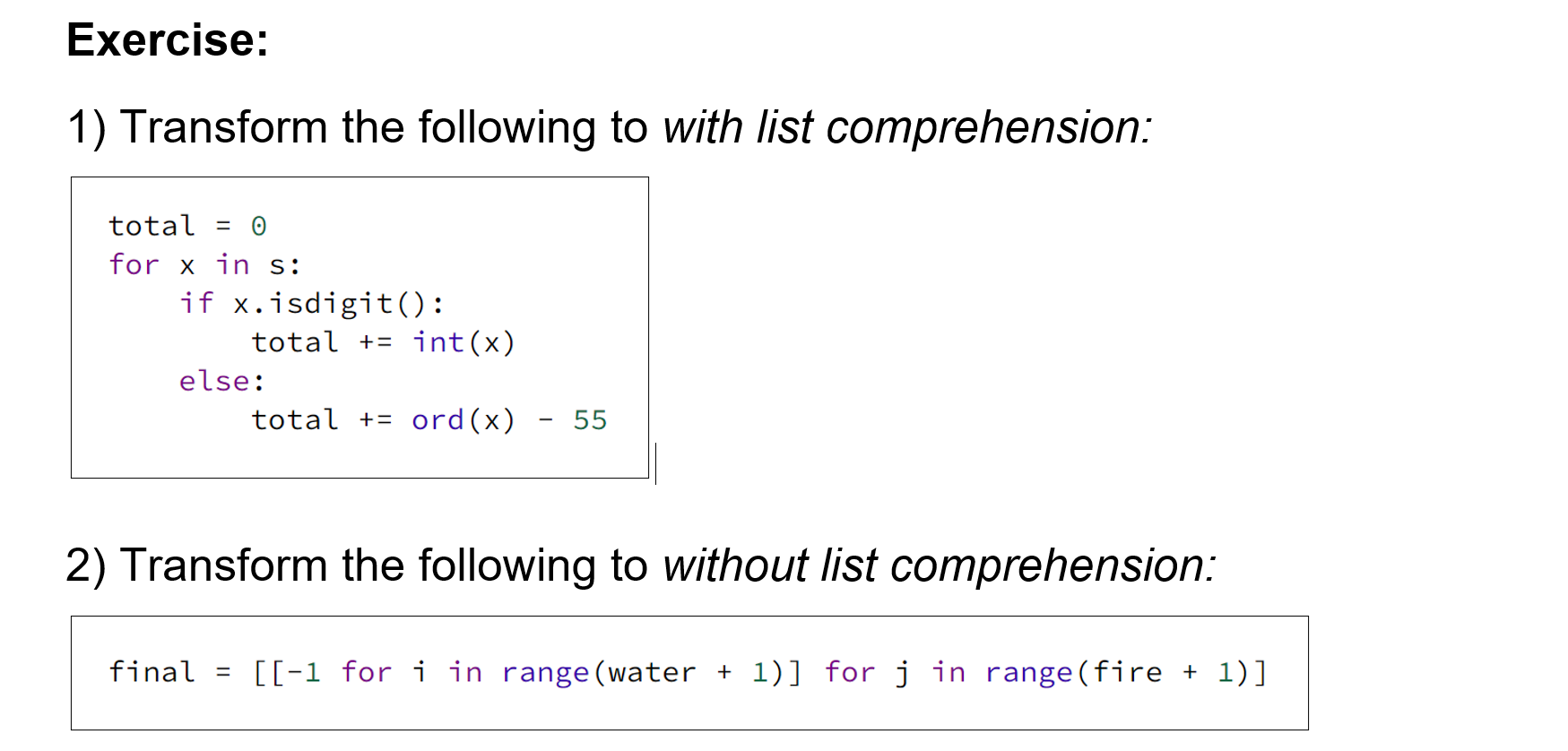 Solved Without list comprehension, you will have to write a | Chegg.com