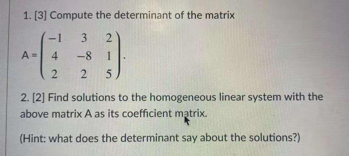 Solved 1. [3] Compute the determinant of the matrix -1 3 2 A | Chegg.com