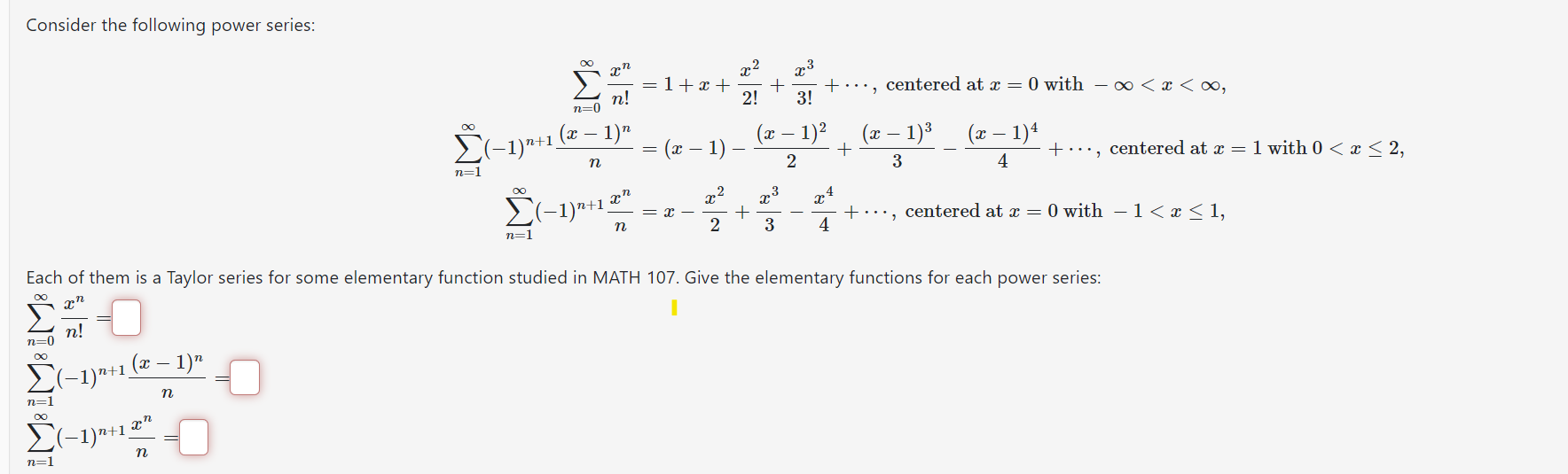 Solved Each of them is a Taylor series for some elementary | Chegg.com