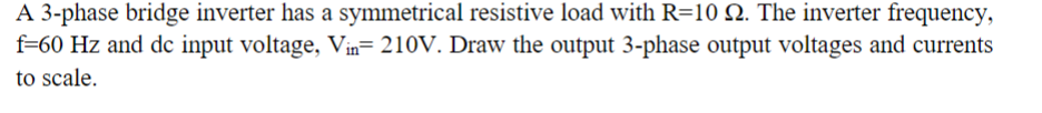 Solved A 3-phase bridge inverter has a symmetrical resistive | Chegg.com