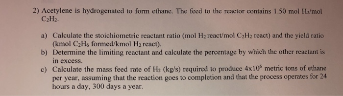 2) Acetylene is hydrogenated to form ethane. The feed | Chegg.com